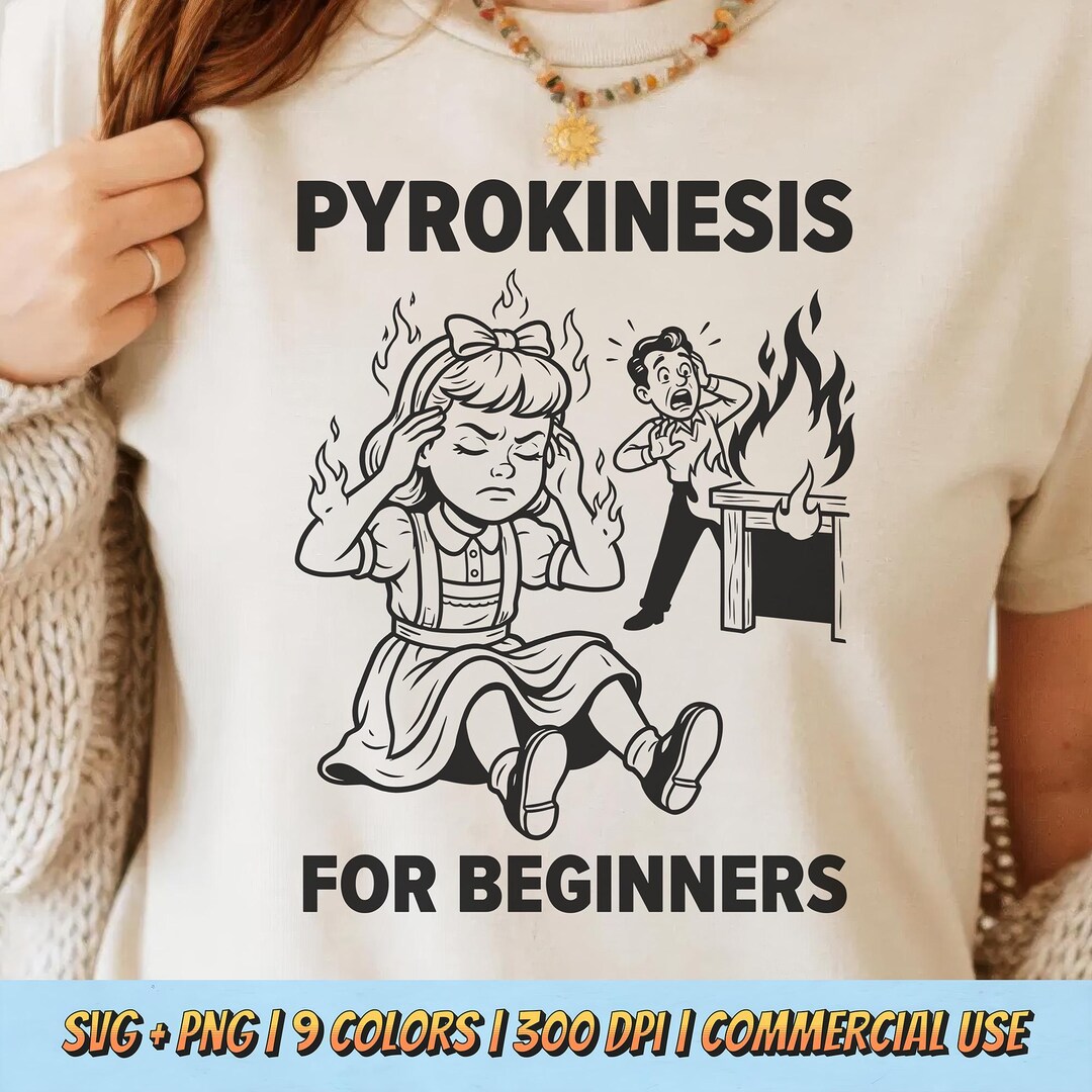 Pyrokinesis for Beginners PNG SVG - Dark Humor Psychic Ability ...