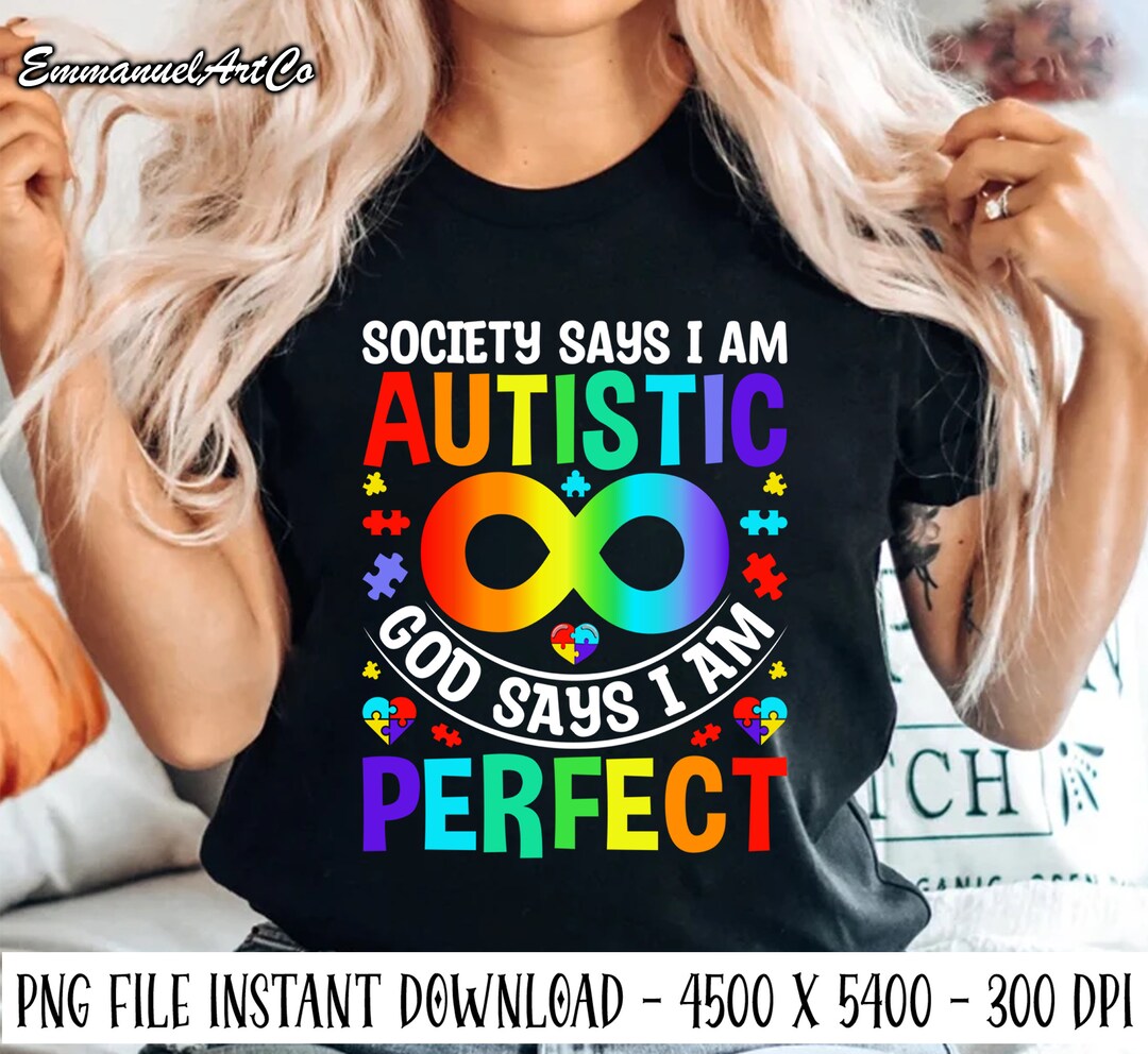 Society Says I Am Autistic God Says I Am Perfect Png, Autism Puzzles ...
