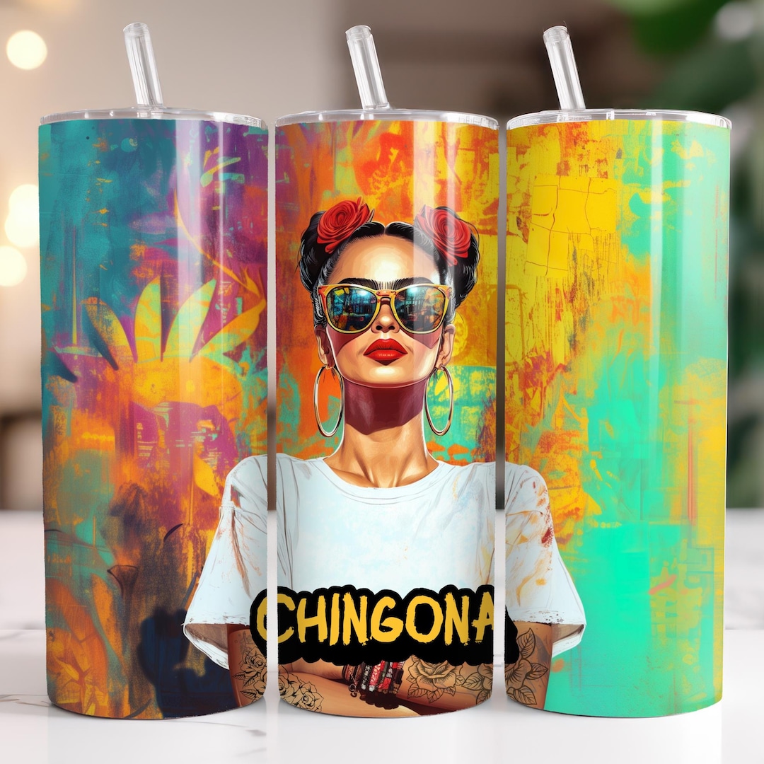 Frida Kahlo Chingona 20 Oz Tumbler Wrap Sublimation Design, High ...