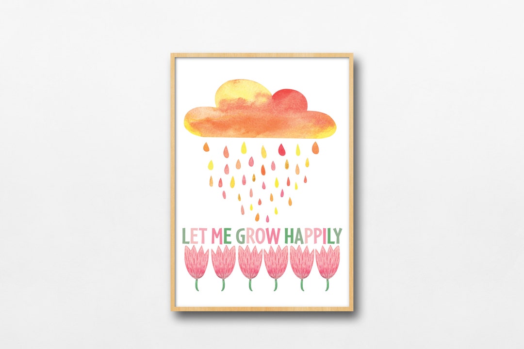 Let Me Grow Happily Poster Wall Art Nursery Decor Classroom Decor ...