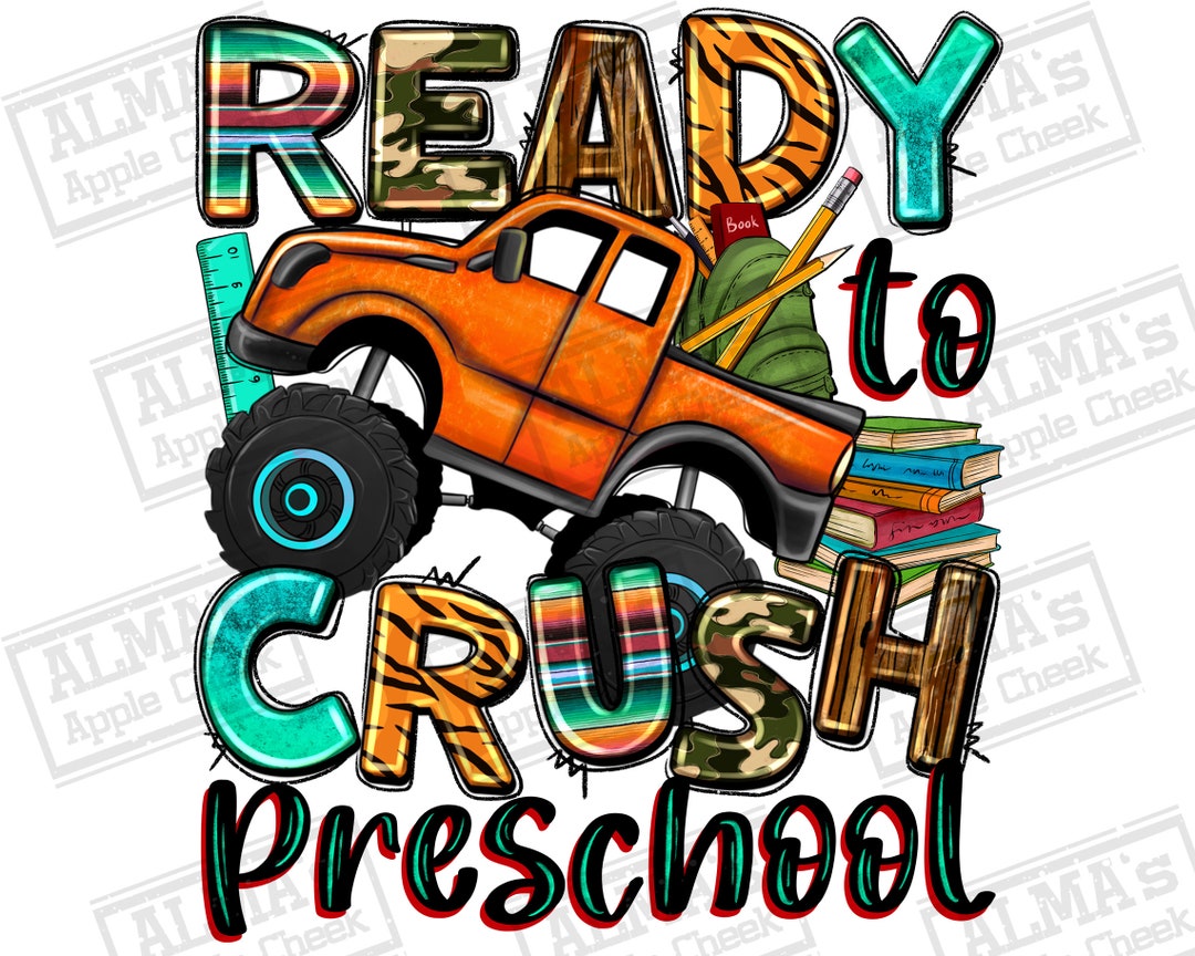 Ready to Crush Preschool Png Sublimation Design Download, Before School ...