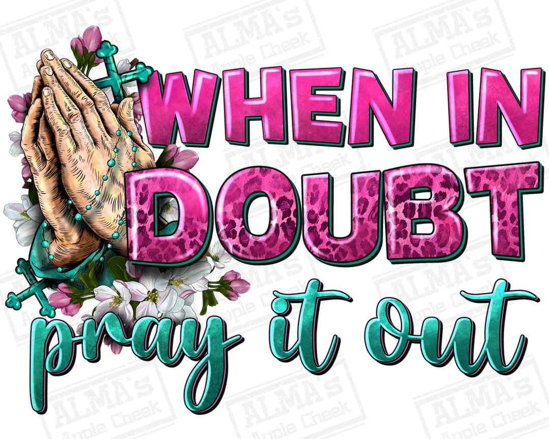 When in Doubt Pray It Out Png Sublimation Design Download, Christian Png, Jesus Png, Pray Png ...