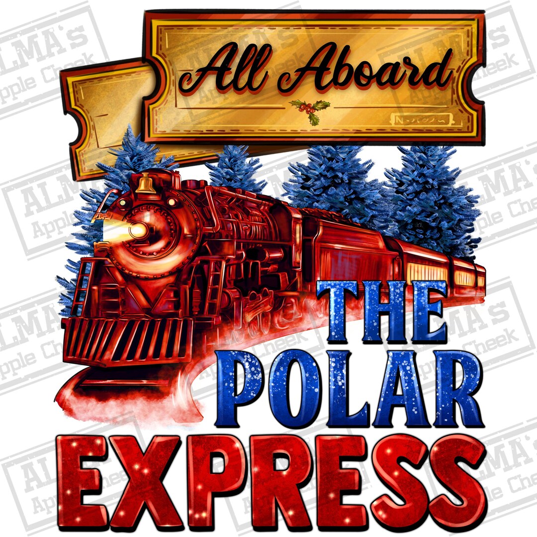 All Aboard the Polar Express Png Sublimation Design Download, Merry ...