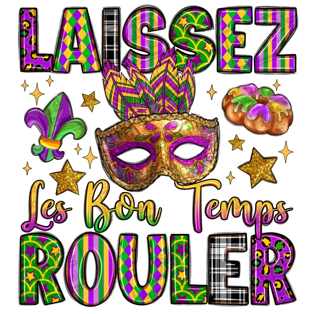 Laissez Les Bon Temps Rouler Png Sublimation Design Download, Happy ...