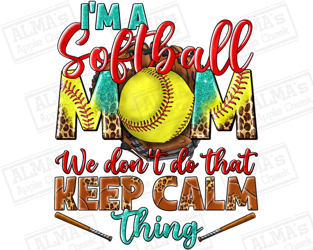 I'm a Softball Mom We Don't Do That Png Sublimation Design Download ...