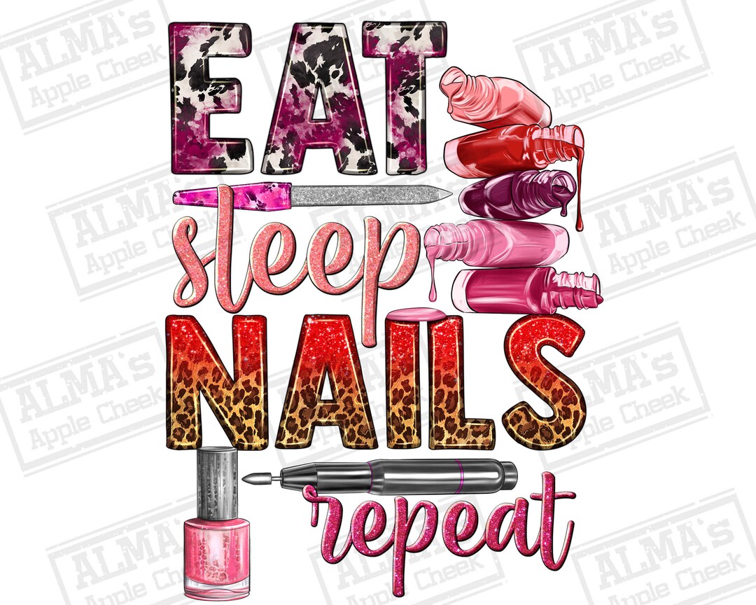 Eat Sleep Nails Repeat Png Sublimation Design Download, Nail Artist Png ...