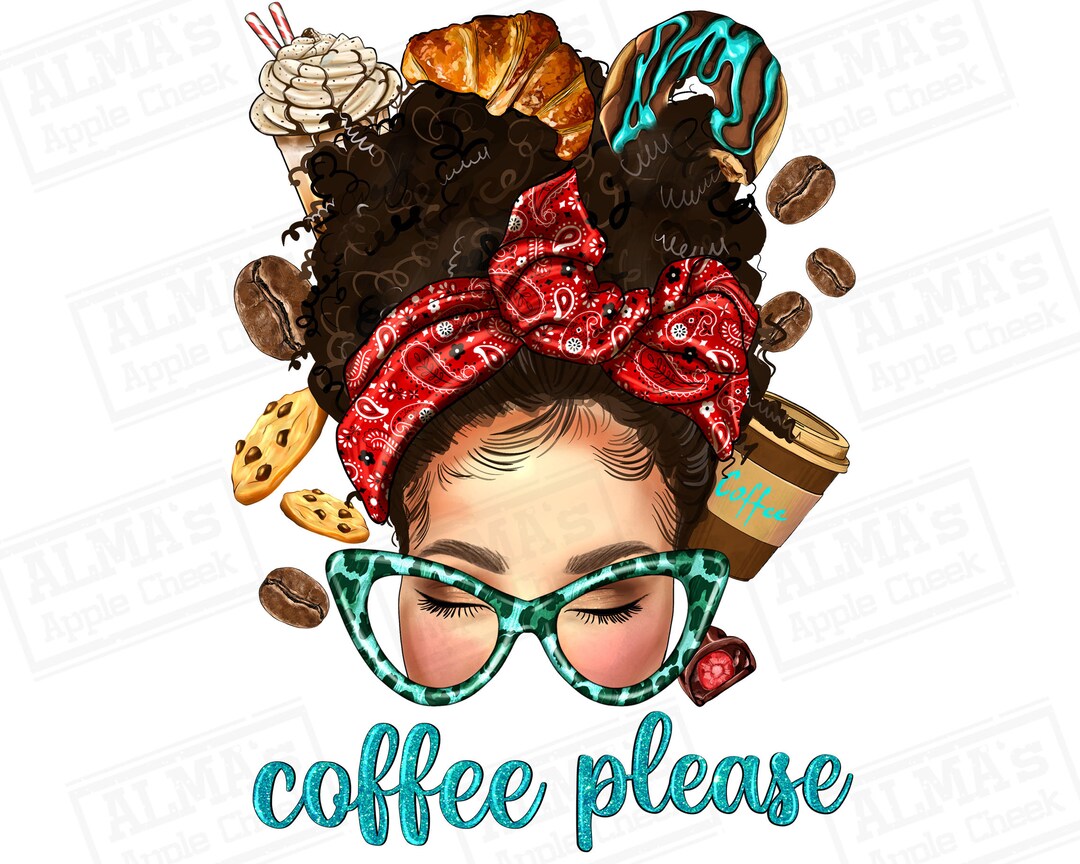Coffee Please Messy Bun With Coffee Bean Png Sublimation Design ...