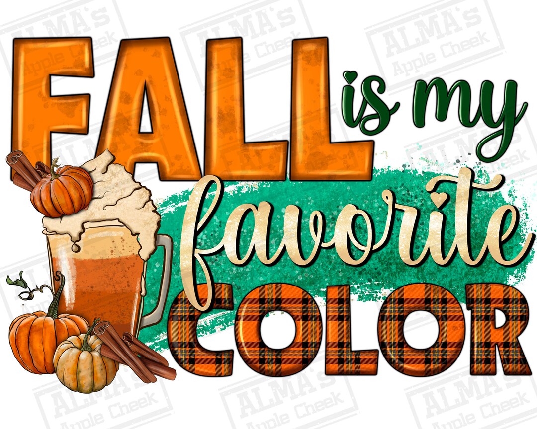 Fall is My Favorite Color Png Sublimation Design Download, Fall Vibes ...