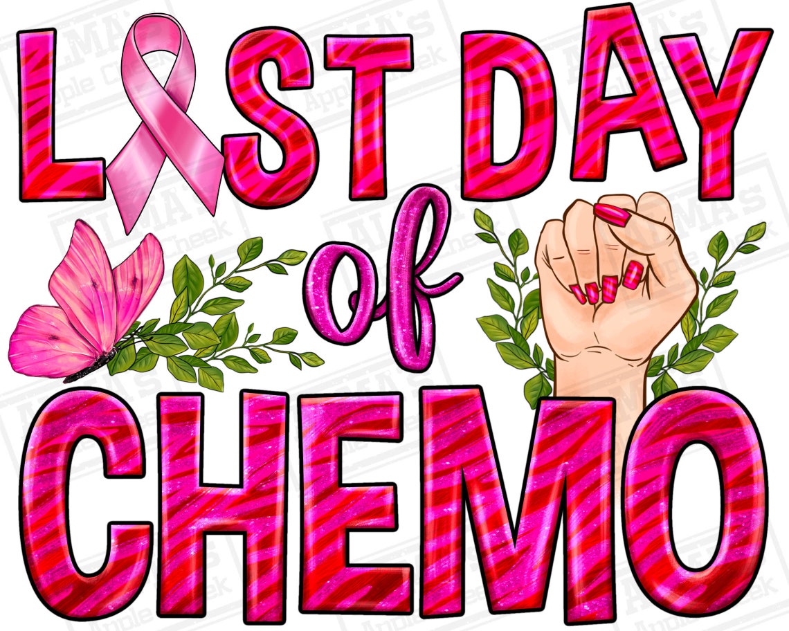 Last Day of Chemo Png Sublimation Design Download, Cancer Awareness Png ...