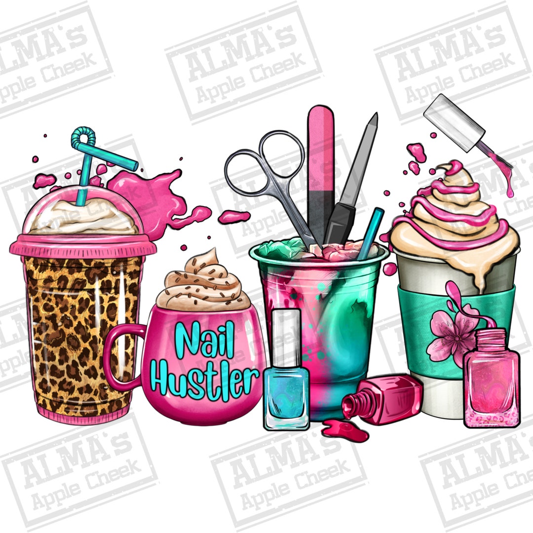 Nail Hustler Coffee Cups Png Sublimation Design Download, Nail Artist ...
