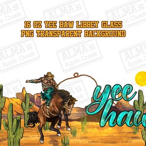 Yee Haw 16 Oz Libbey Glass Wrap Png, Libbey Wrap Png, Libbey Glass Png ...
