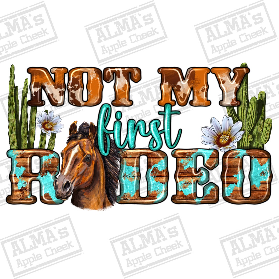 Not My First Rodeo Western Png Sublimation Design Download, Western ...
