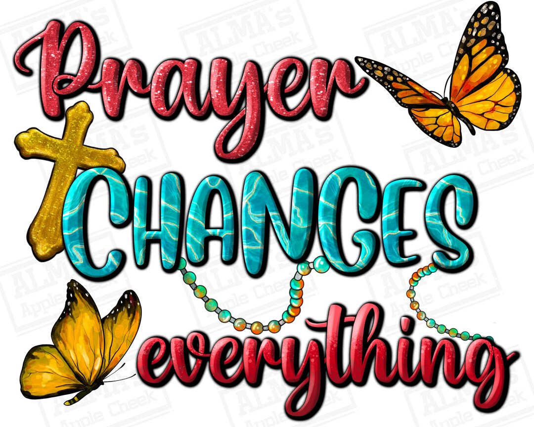 Prayer Changes Everything Png Sublimation Design Download, Christian Png, Faith Png, Pray Png ...