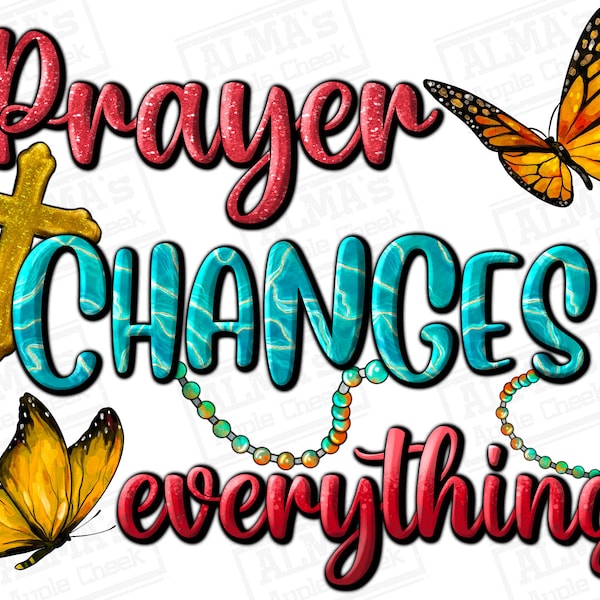 Prayer Changes Everything Png - Etsy