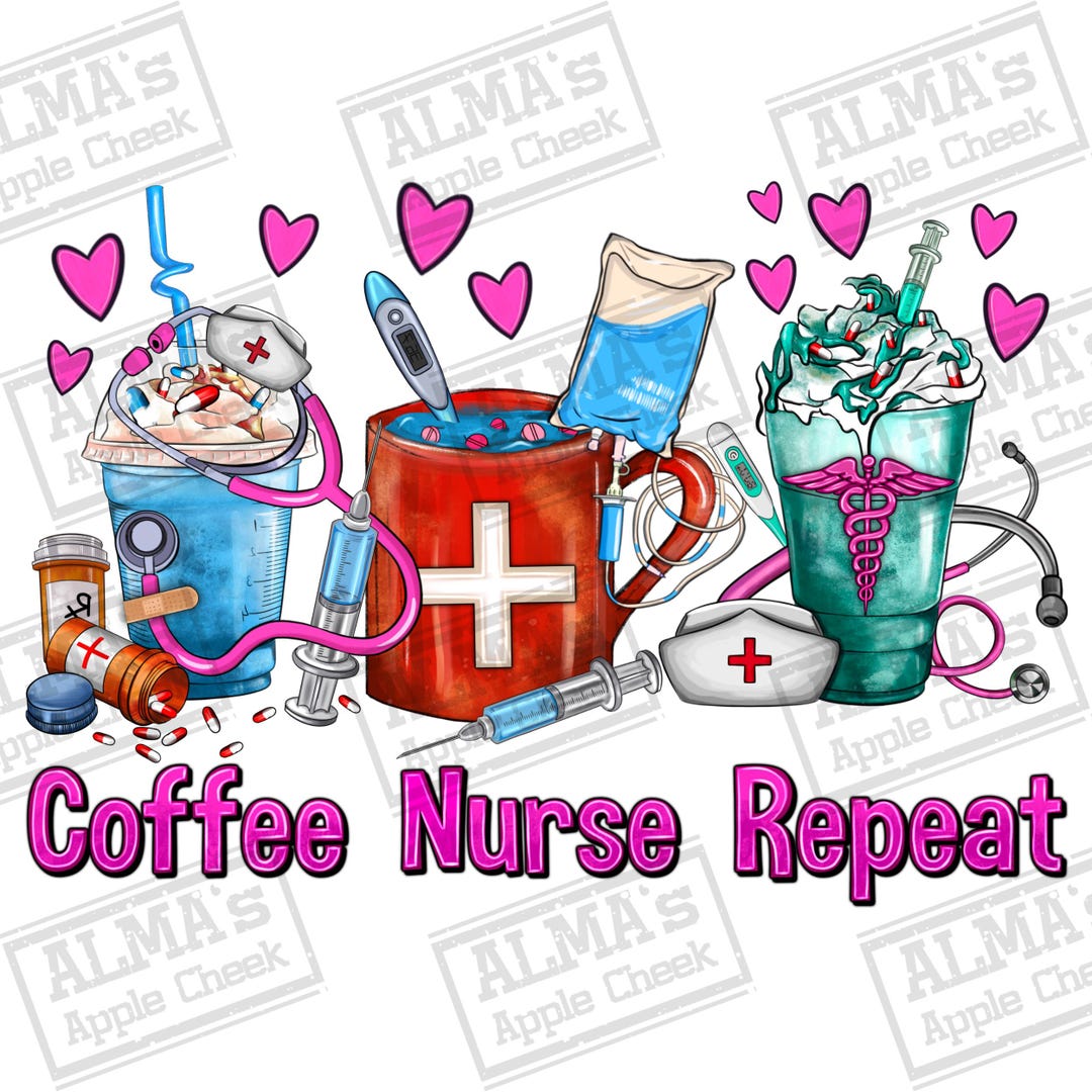 Coffee Nurse Repeat Nurse Coffee Cups Png Sublimation Design Download ...