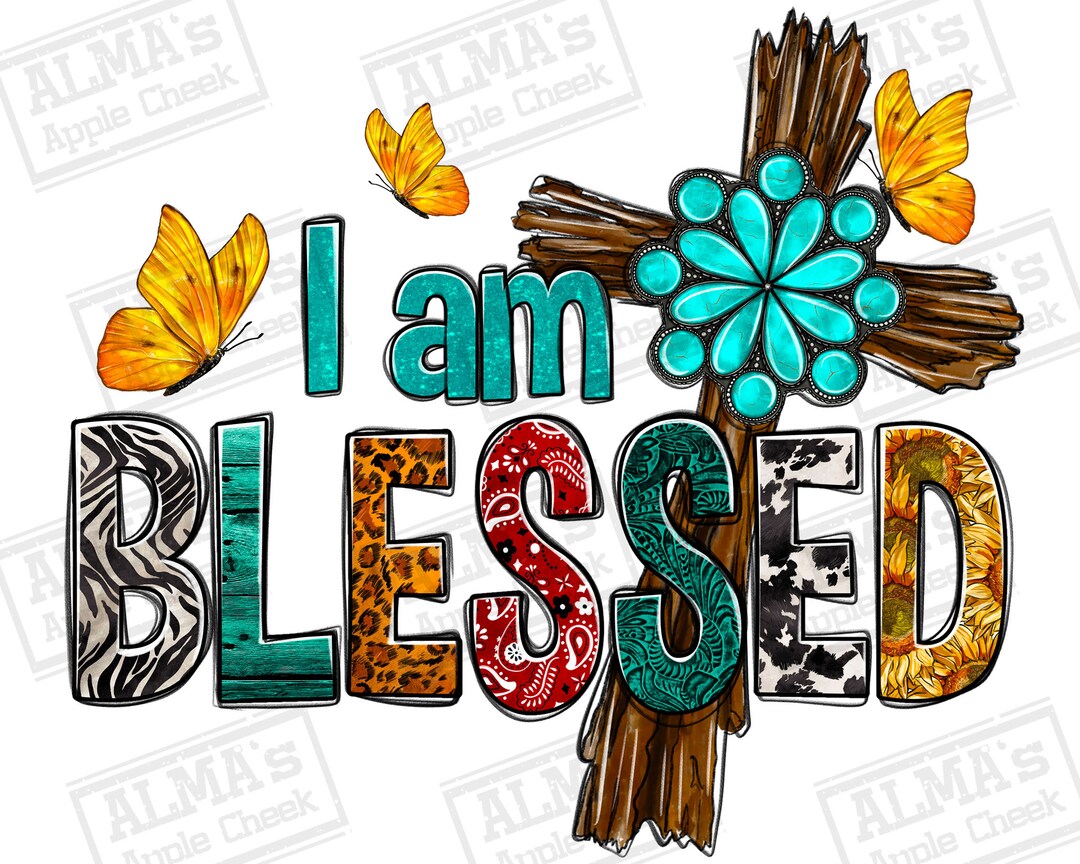 I Am Blessed Cross Png Sublimation Design Download, Christian Png ...