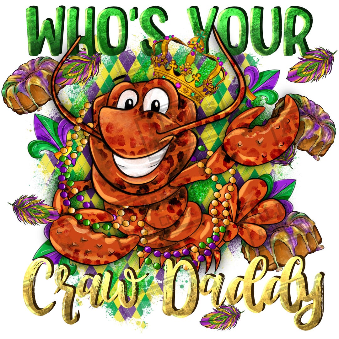 Who Your Craw Daddy Png Sublimation Design Download, Happy Mardi Gras ...