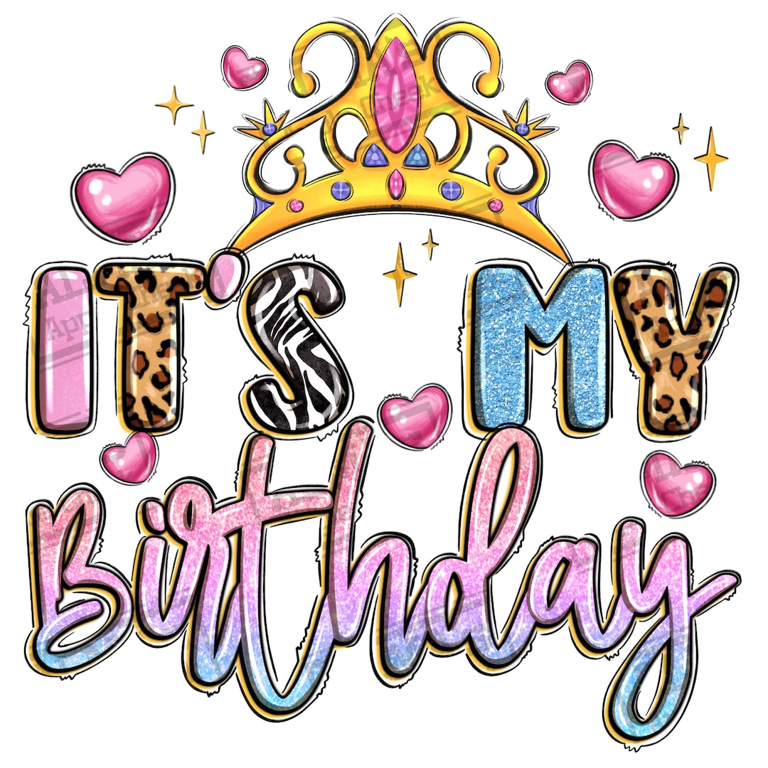 It's My Birthday Png Sublimation Design Download, Birthday Party Png ...