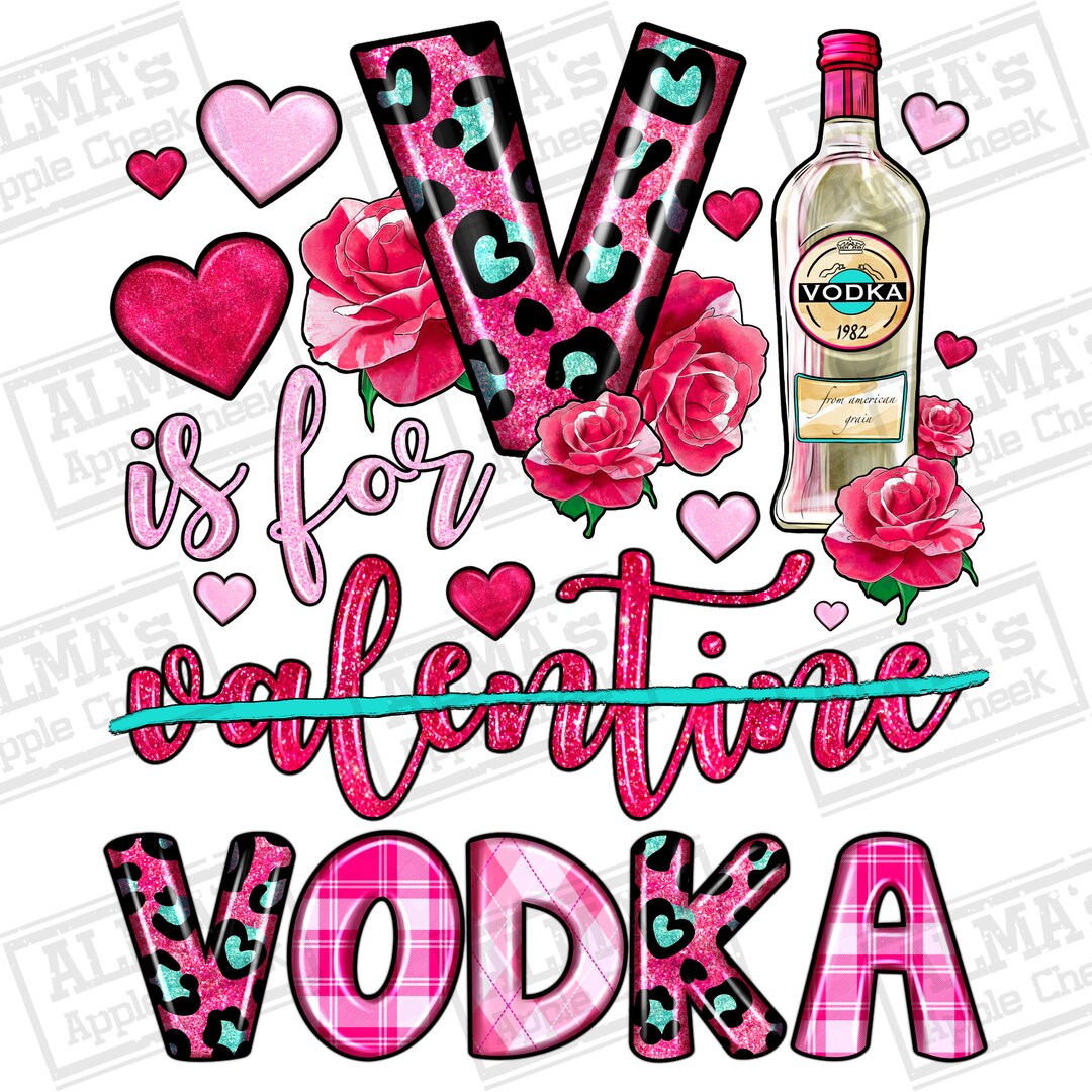V is for Vodka Valentine's Day Png Sublimation Design Download, Happy ...