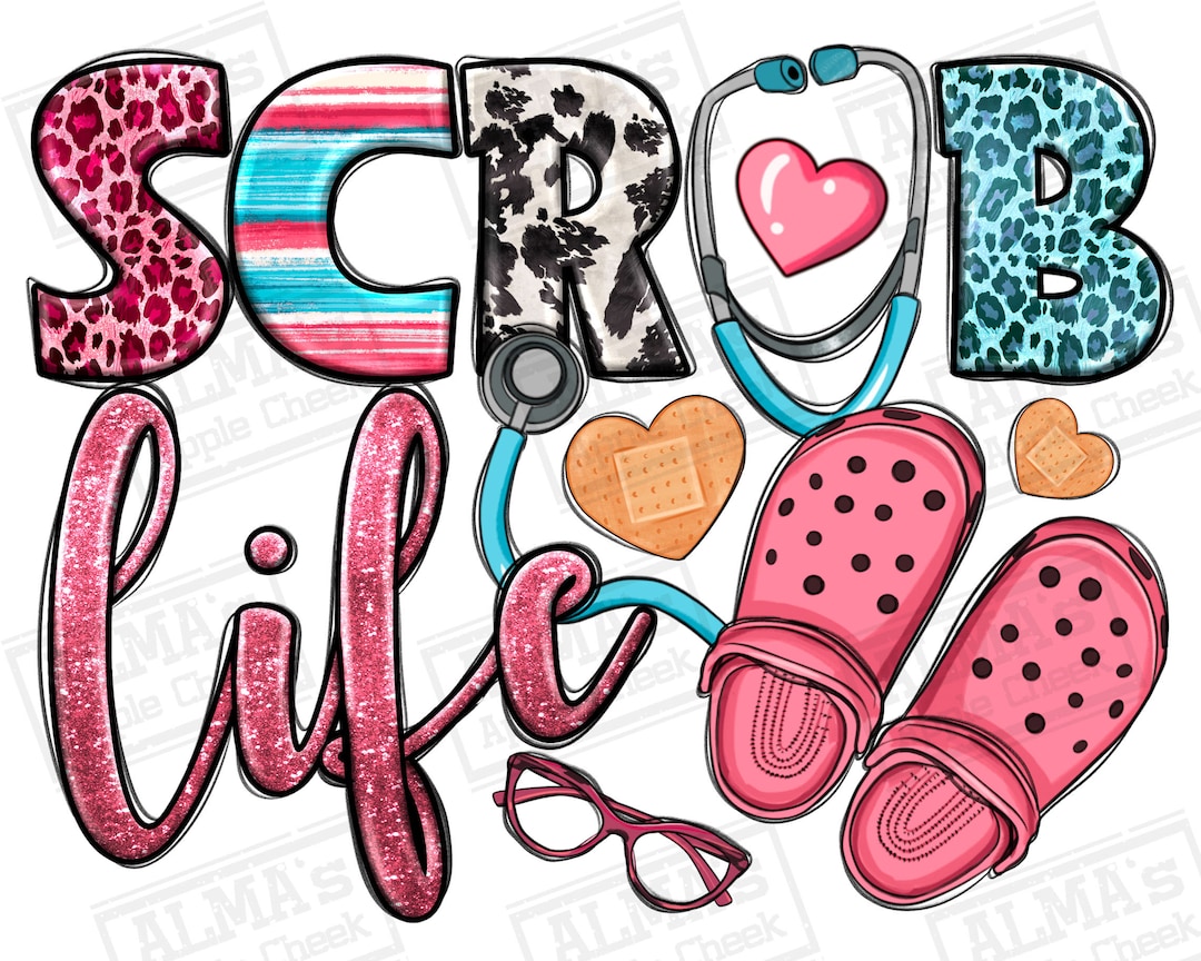 Scrub Life Png Sublimation Design Download, Nurse Life Png, Nurse Png ...