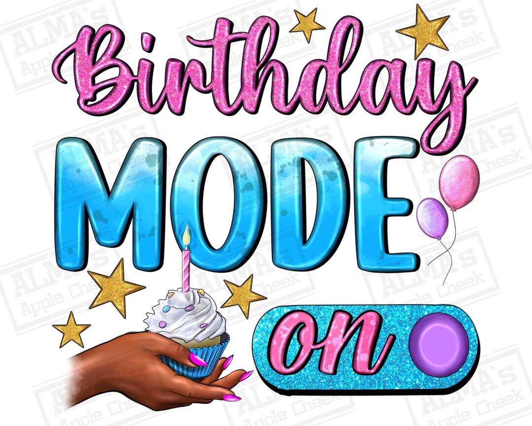 Birthday Mode on Png Sublimation Design Download, Birthday Party Png ...