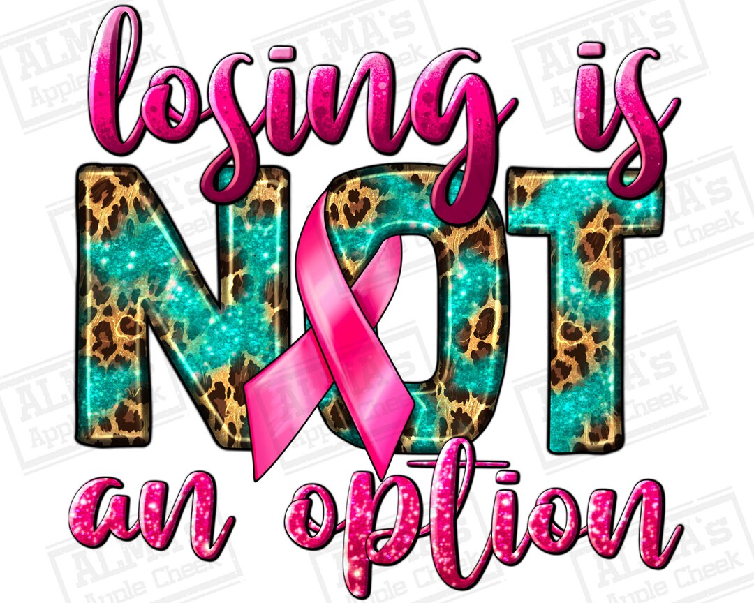 Losing is Not an Option Png Sublimation Design Download, Cancer ...