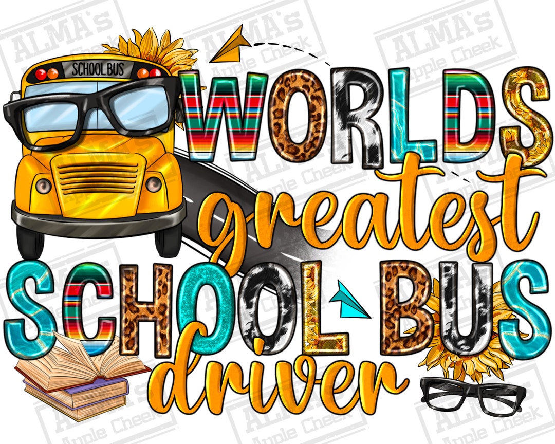 Worlds Greatest School Bus Driver Png Sublimation Design Download, Back ...