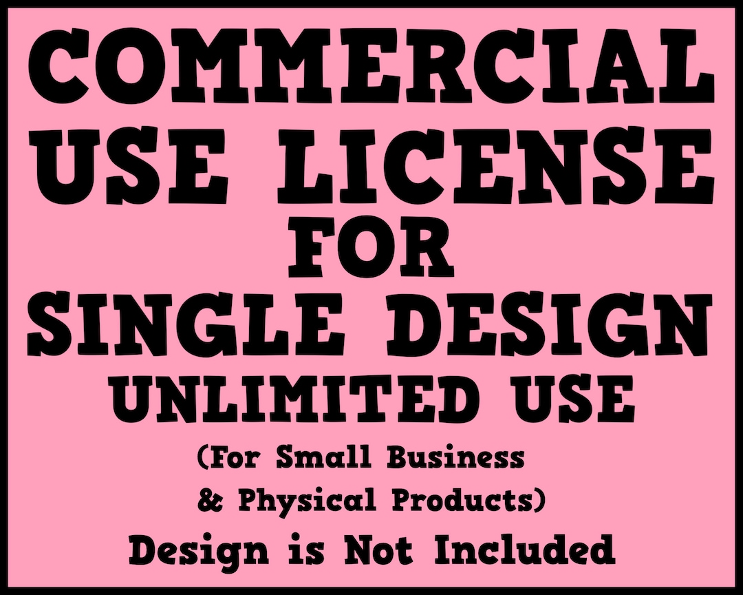 Commercial Use License for Small Businesses and Physical Products ...