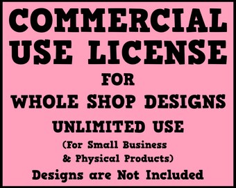 Whole Shop Designs Commercial Use License, Commercial Use License for ...