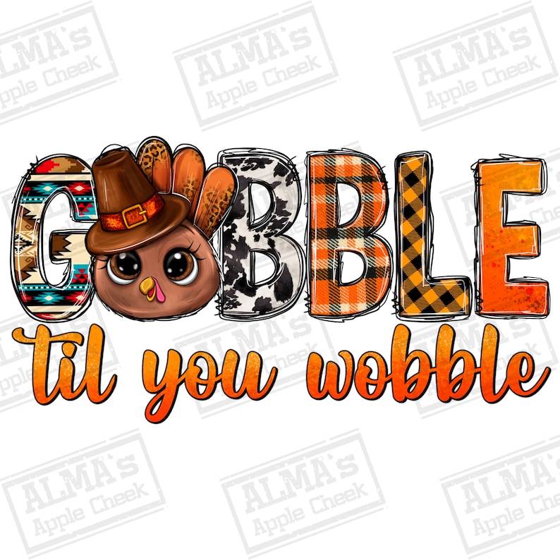 Gobble Til You Wobble Png Sublimation Design Download, Thanksgiving ...