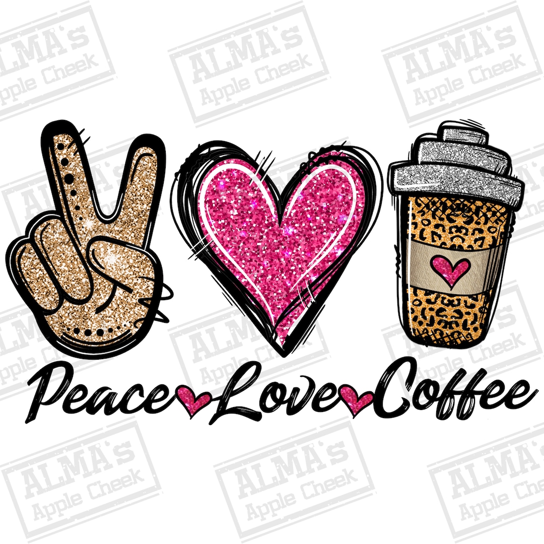 Peace Love Coffee Png Sublimation Design Download, Coffee Love Png ...