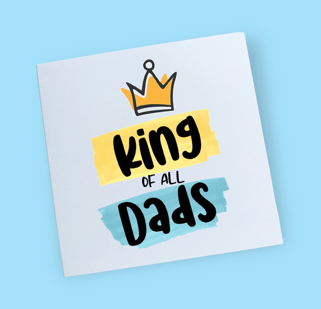 King of All Dads Card, Birthday Card for Dad, Father's Day Card - Etsy