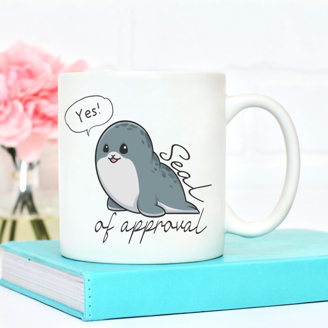 Cute Seal of Approval Funny Mug, Gift for Him, Gift for Her, Birthday ...