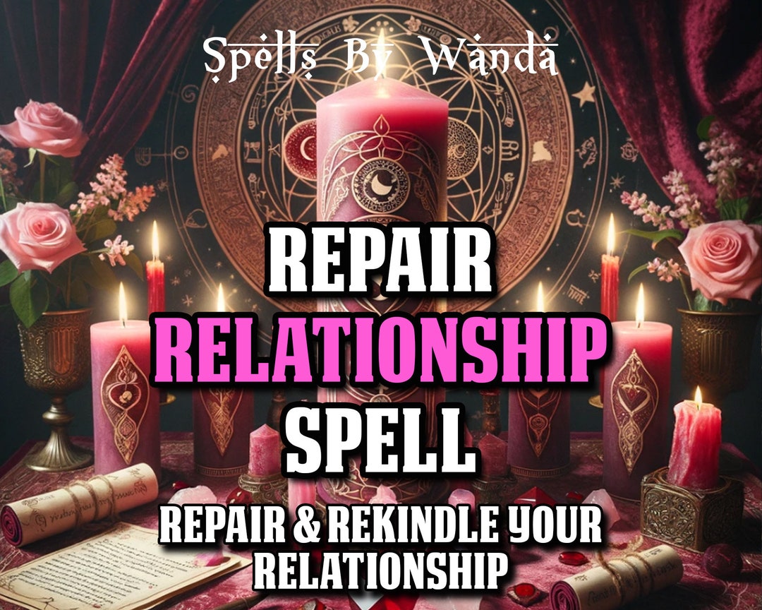 REPAIR RELATIONSHIP SPELL - Mend the Connection With Your Partner ...