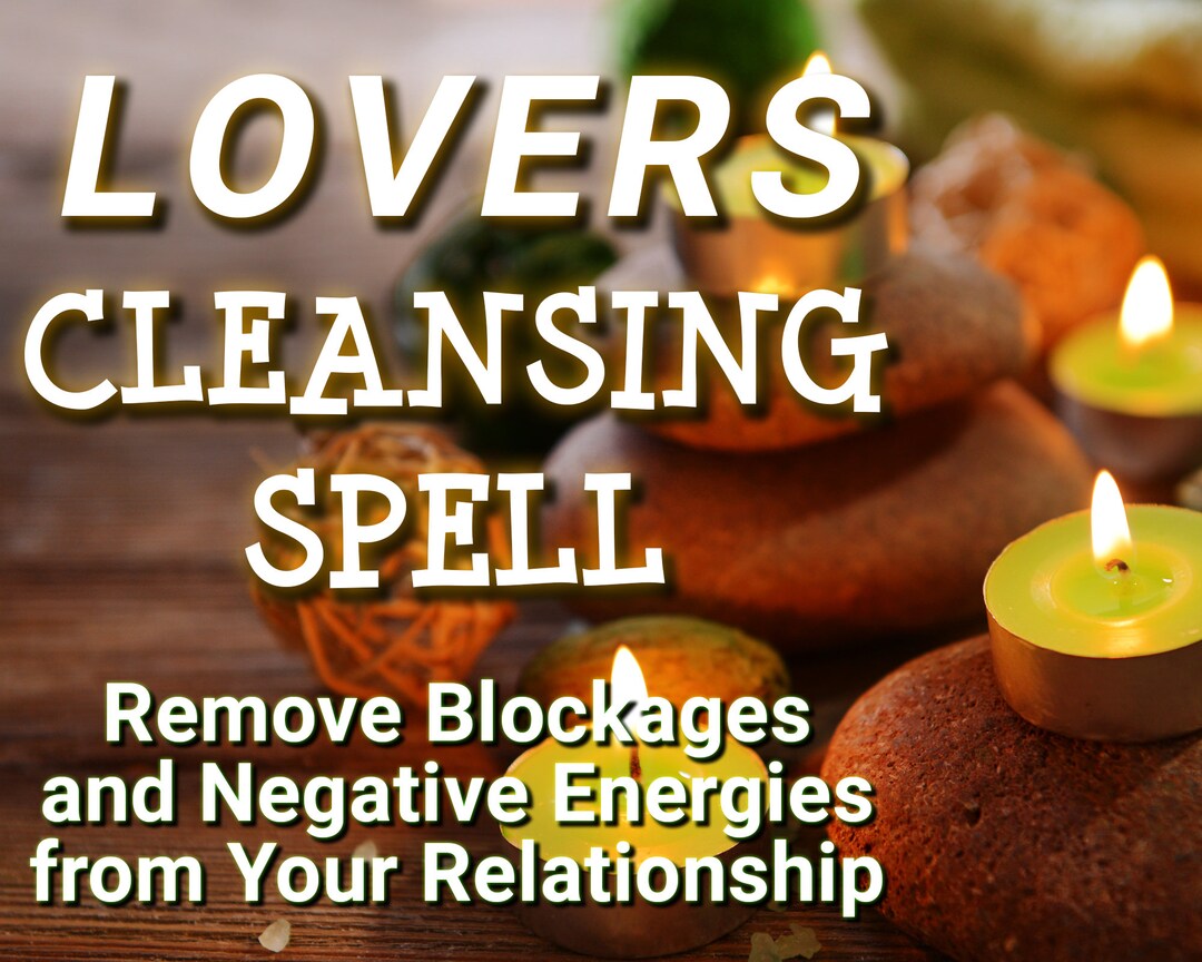 Buy Lovers Cleansing Spell Remove Blockages And Negative Energies Online