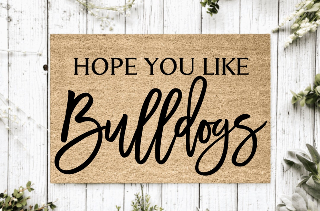 Hope You Like Bulldogs Welcome Mat | Perfect Gift for Dog Owner Pet ...