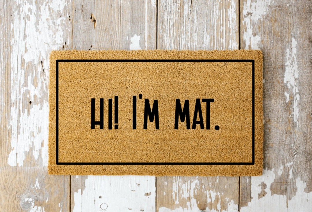 Hi I'm Mat | Housewarming Gift | Wedding Gift | Custom Doormat ...