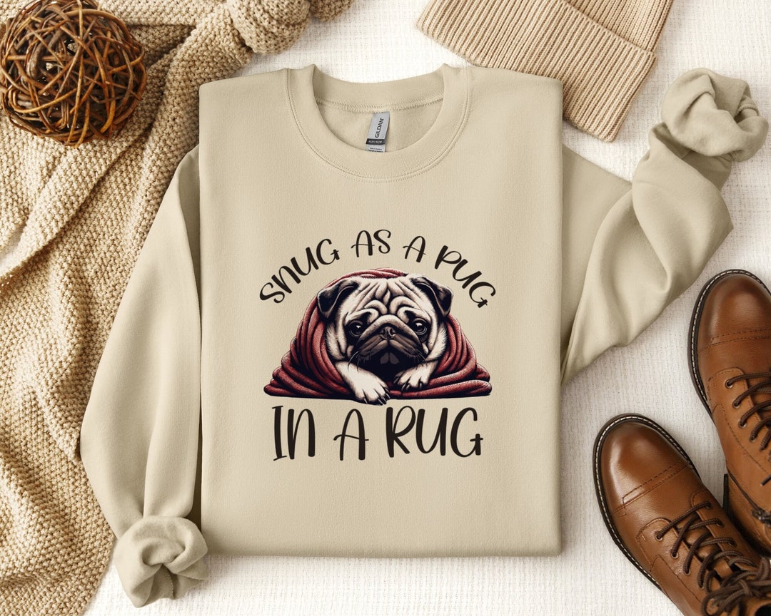 Adorable Pug Sweatshirt, Snug as a Pug in a Rug Sweater, Cute Dog Lover ...
