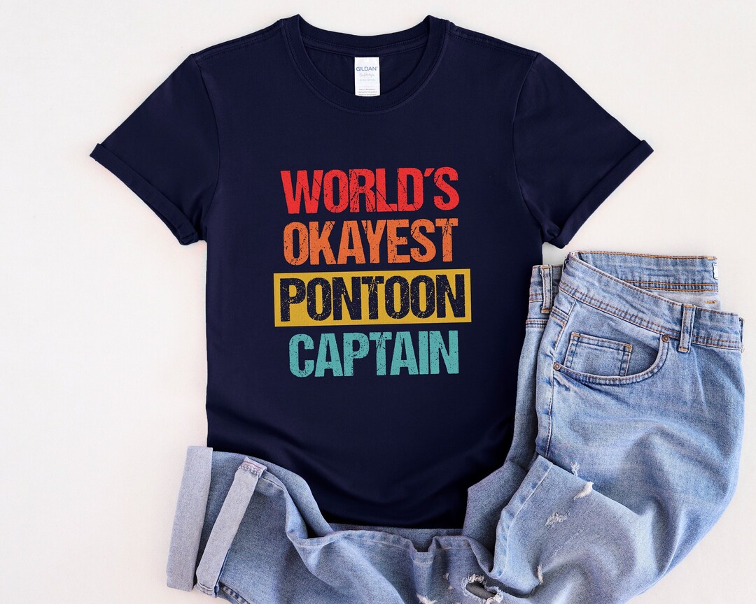 Pontoon Captain Shirt, Boat Captain Tee, Funny Slogan T-shirt, Humorous ...