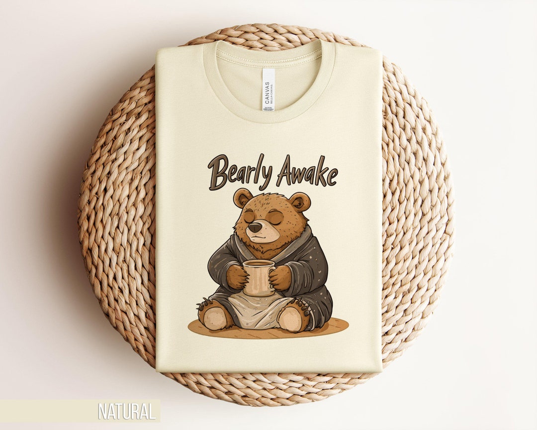 Cute Bearly Awake Bear Illustration Tshirt, Funny Bear Drinking Coffee ...