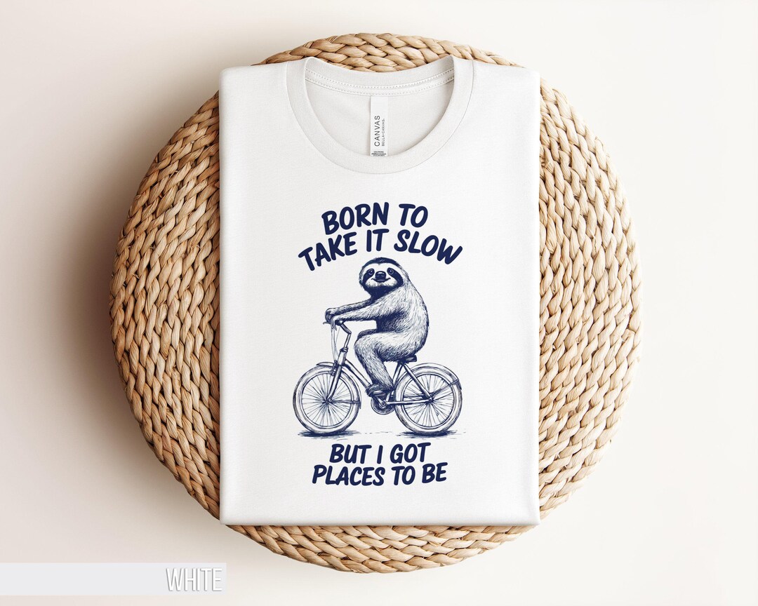 Funny Sloth Riding Bicycle Shirt, Born to Take It Slow Tee, Cute Sloth ...