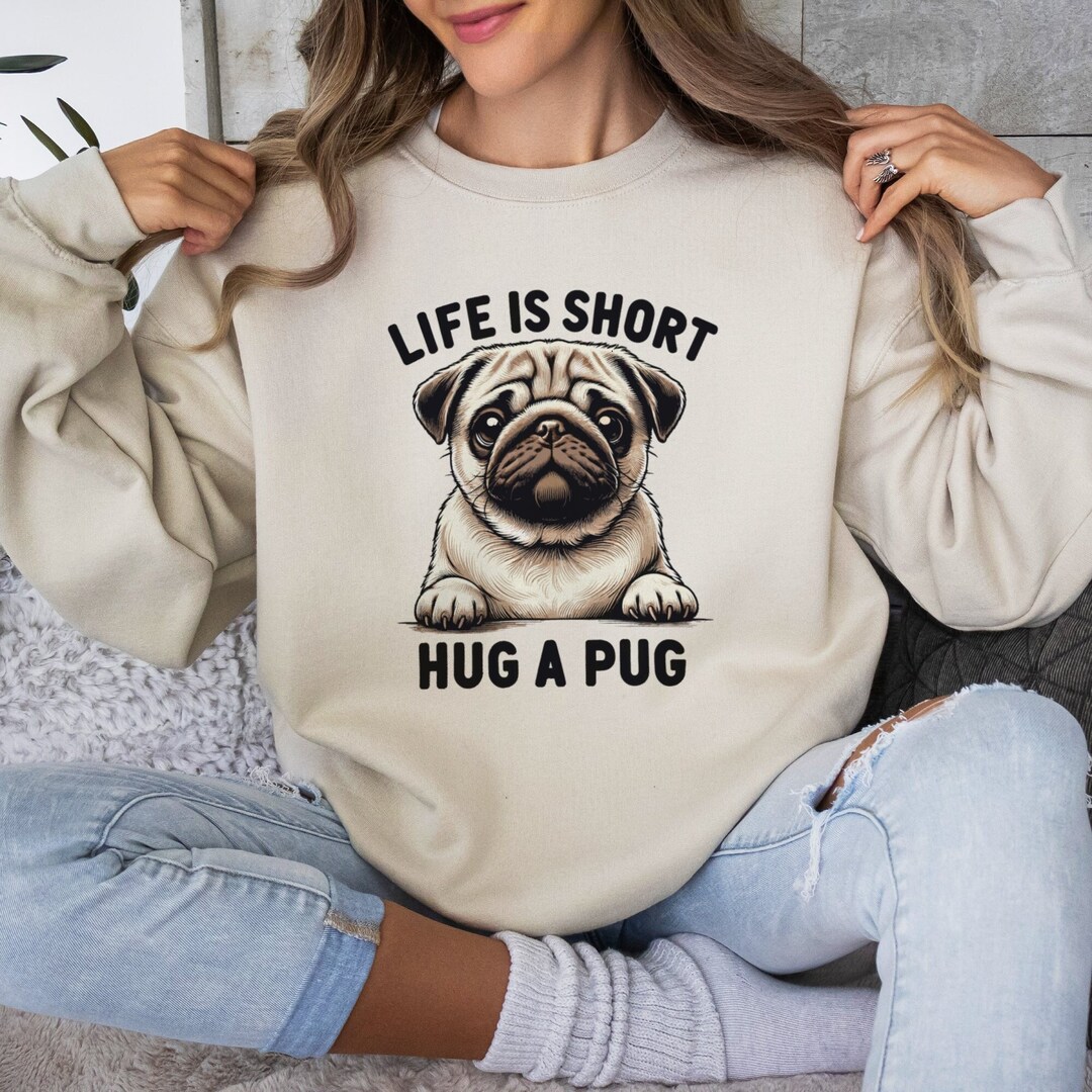 Hug A Pug Sweatshirt, Dog Mom Gift, Funny Dog Lover Shirt, Cute Dog Mom ...