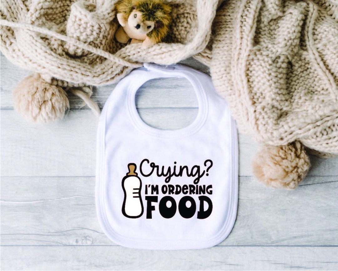 Crying I'm Ordering Food Bib, Personalized Bibs, Custom Baby Bibs ...