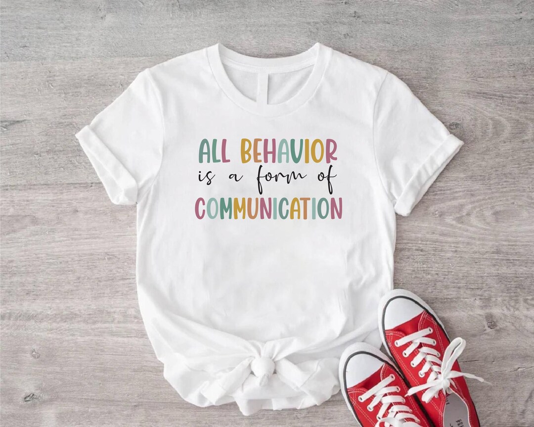 All Behavior is A Form of Communication T-shirt, Cheerful Teacher Shirt ...