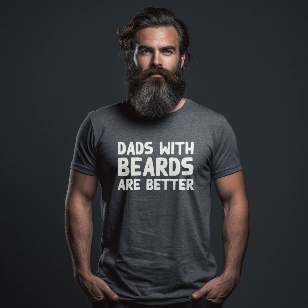Dads With Beards Are Better - Etsy