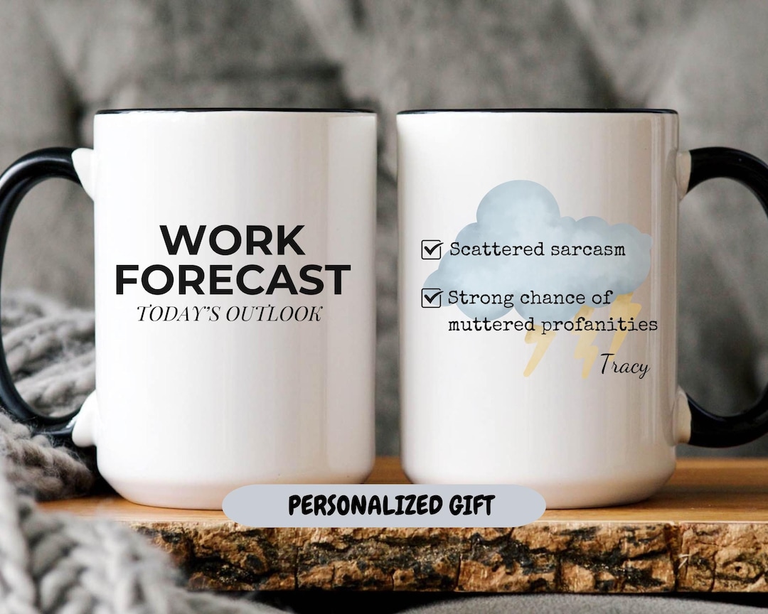 Personalized Funny Coffee Mug, Work Forecast Humor, Office Gift for ...