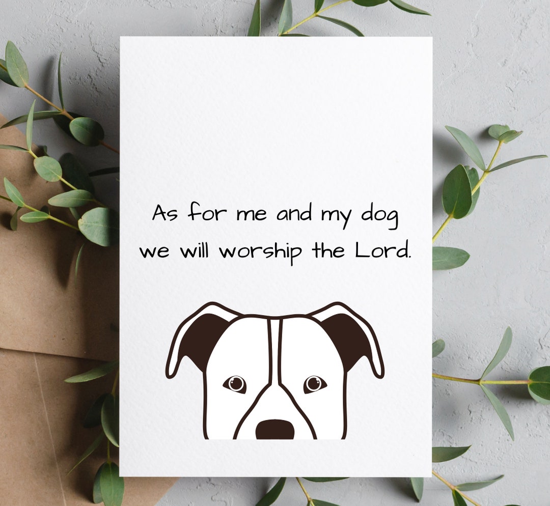 As for Me and My Dog We Will Serve the Lord Funny Christian Humor ...