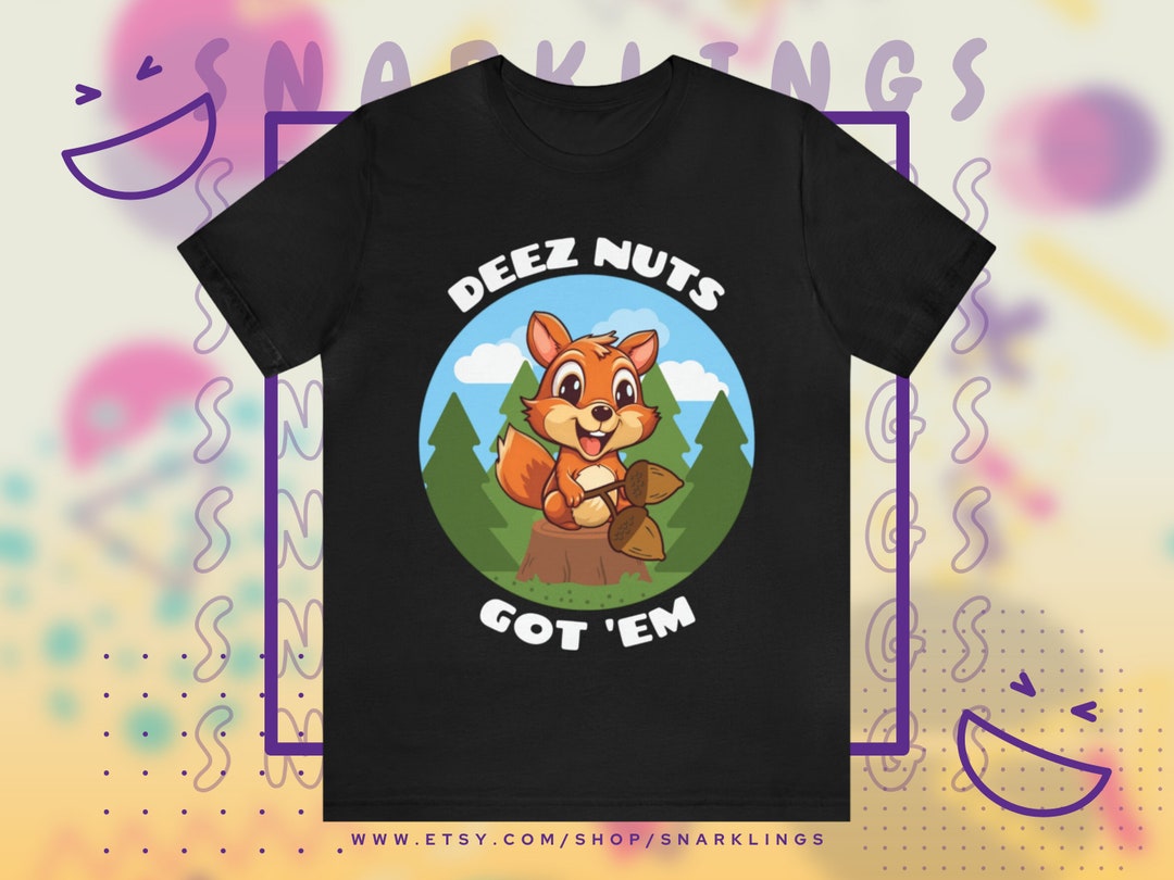Cute Squirrel Deez Nuts Graphic Tee - Etsy