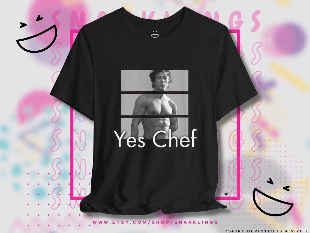 Yes Chef Jeremy Allen White Graphic Tee | the Bear Merch, Carmy ...
