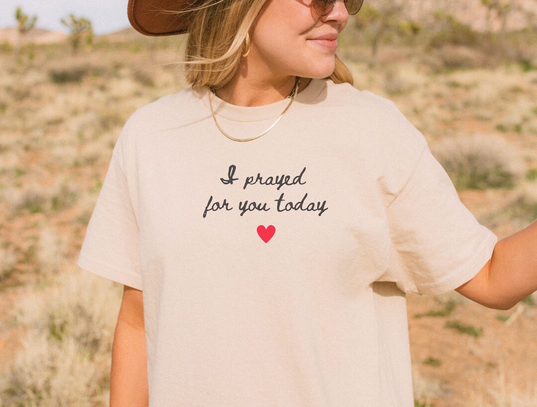 Pray Until Something Happens Shirt, I Prayed for You Today Tshirt ...